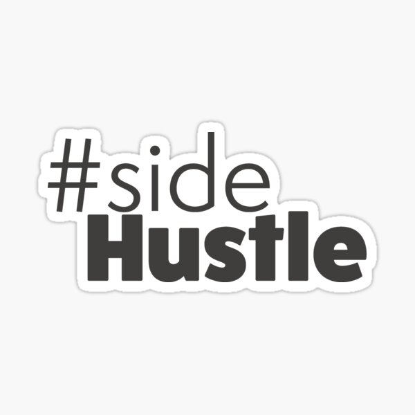 Side Hustle Stickers | Redbubble