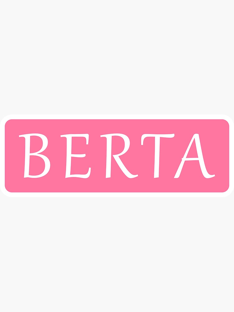 "Berta Name" Sticker for Sale by jeallan | Redbubble
