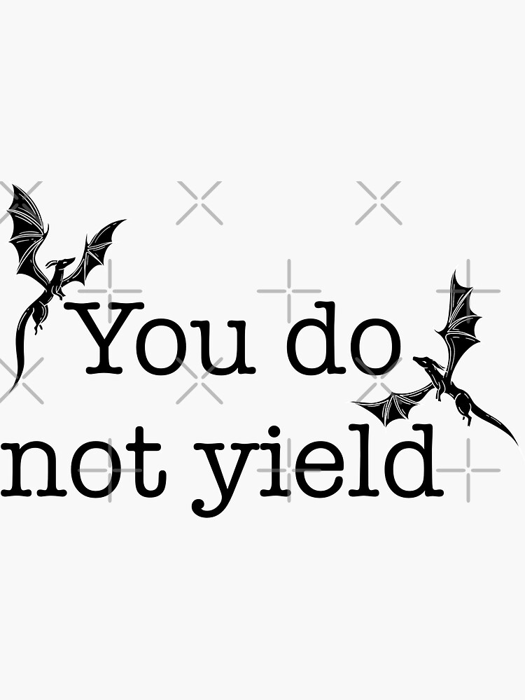"You do not yield" Sticker for Sale by Aakanksha97 | Redbubble