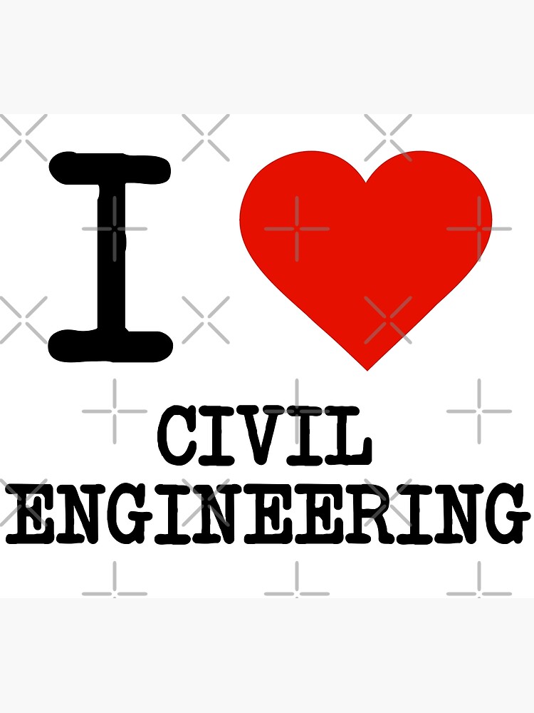 "I Love Civil Engineering" Art Print by staker | Redbubble