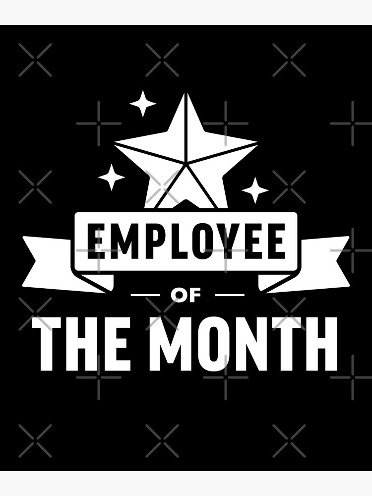  Employee Of The Month Poster For Sale By Razlanisme Redbubble