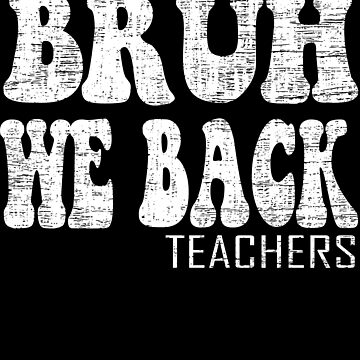 "Bruh We Back Teachers Welcome Back To School" Stickerundefined by ...