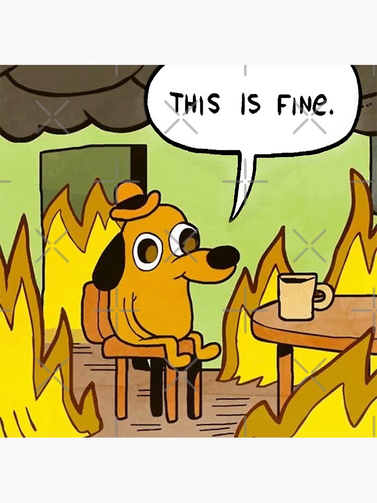 "this is fine" Sticker for Sale by TradingLand | Redbubble