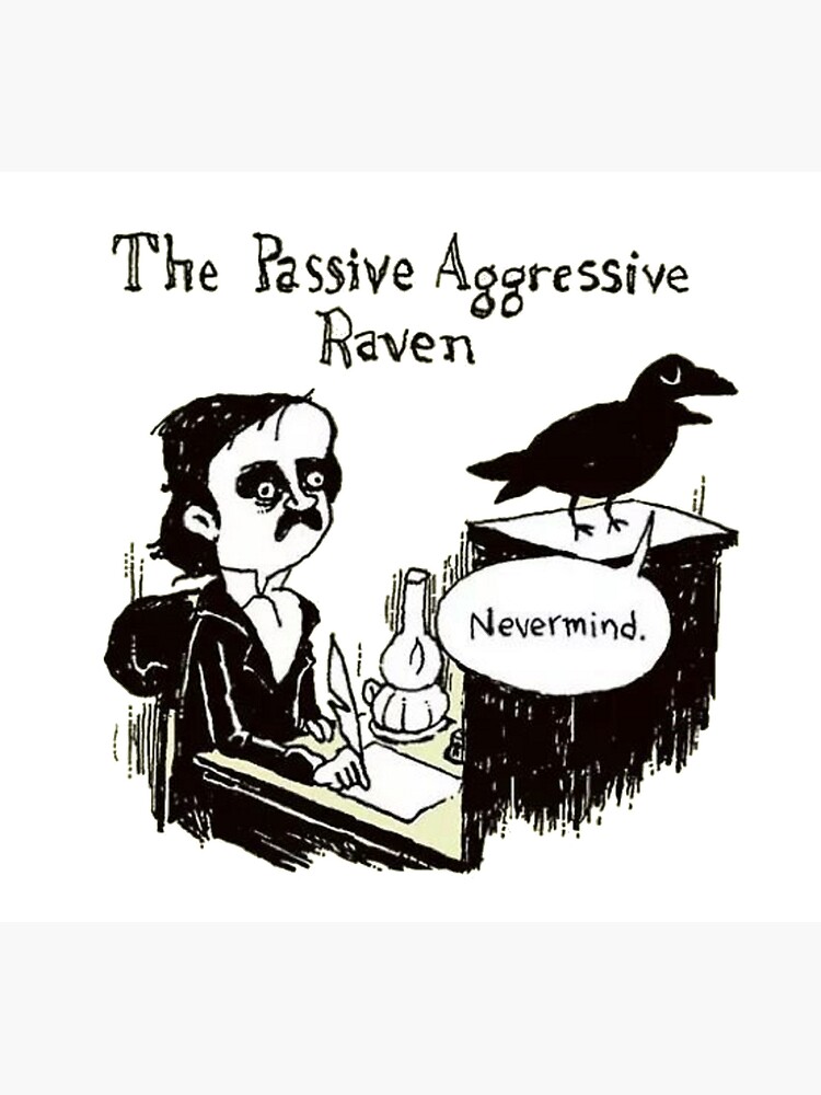 "PASSIVE AGGRESSIVE RAVEN" Greeting Card for Sale by HAUNTERSDEPOT ...