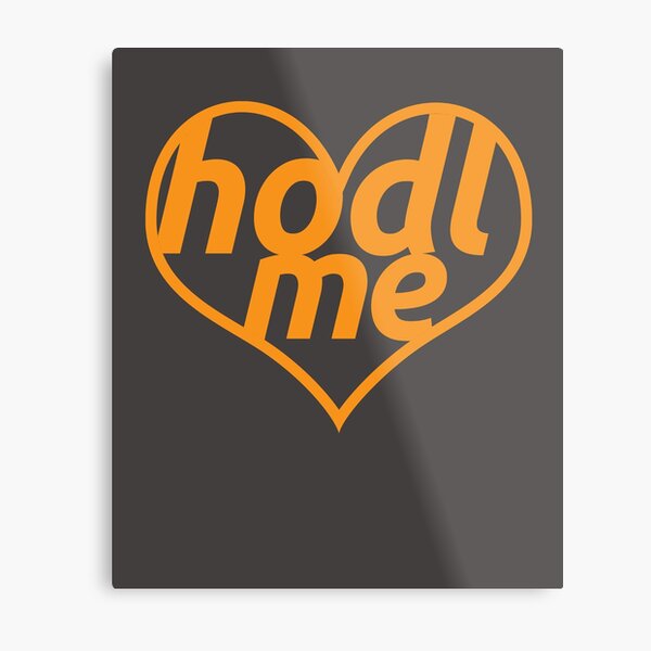 Hodl Metal Prints | Redbubble