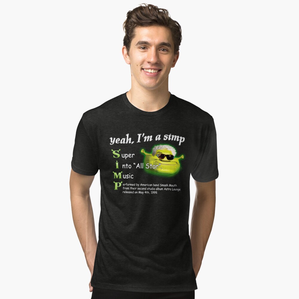 "Yeah Im a SIMP Shrek Smash Mouth All Star Meme" Classic T-Shirt for ...