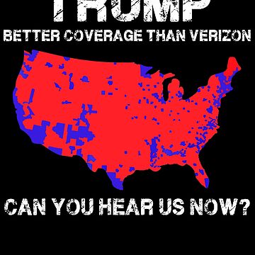 "Trump better coverage than verizon can you hear us now" Essential T ...