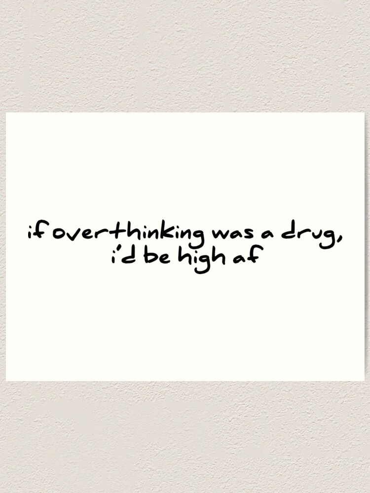 "overthinking, drug, quotes, sayings, motivational, quote, motivation ...