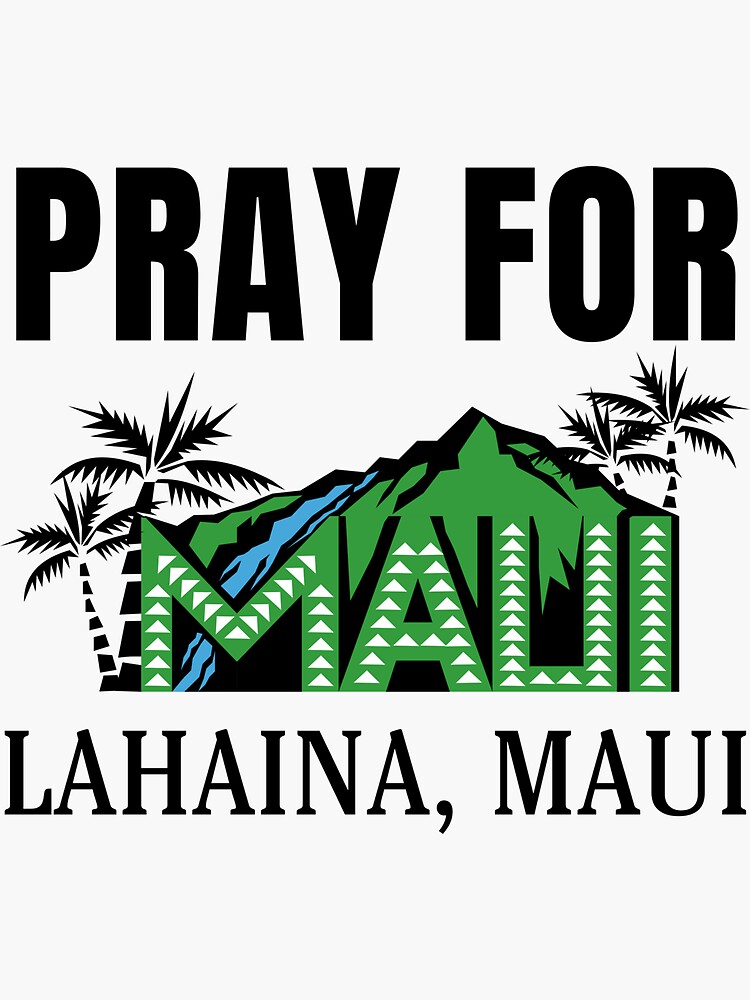 "Pray for Lahaina Maui Hawaii Strong Wildfire Support" Sticker for Sale ...