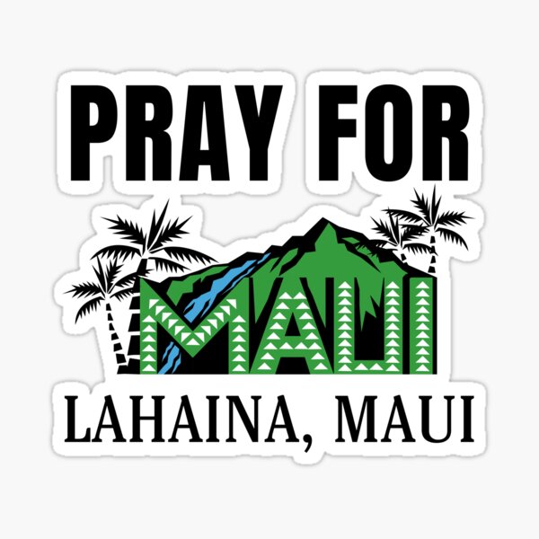 "Pray for Lahaina Maui Hawaii Strong Wildfire Support" Sticker for Sale ...