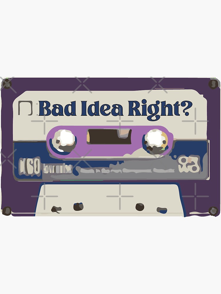 "Bad idea right?" Sticker for Sale by Beyza-tuncel | Redbubble