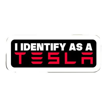 "I identify as a tesla" Sticker for Sale by Azoo BR | Redbubble