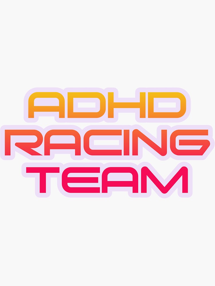 "ADHD Racing Team" Sticker for Sale by JoseyMiles | Redbubble