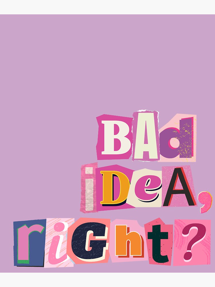 "Bad Idea, Right?" Sticker for Sale by OscarAndOphelia | Redbubble