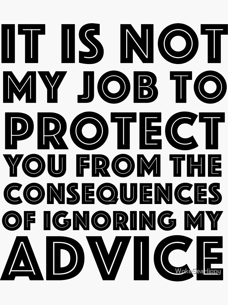 "Advice" Sticker for Sale by WokeSeaHippy | Redbubble