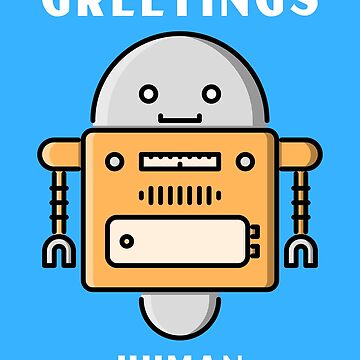 "Greeting Human, Friendly AI Robot For Kids and Babies" Kids T-Shirt ...