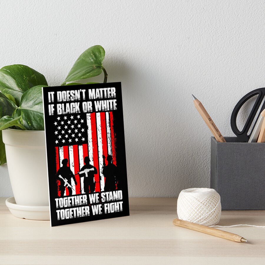 "Black and White, together we stand, together we fight." Art Board ...