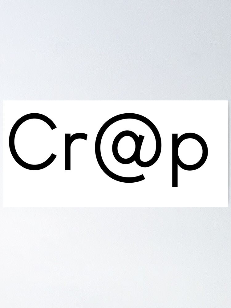 "crap" Poster by magarigaveras | Redbubble