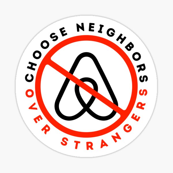 "Anti Airbnb - Choose Neighbors Over Strangers - Say No To Airbnb ...