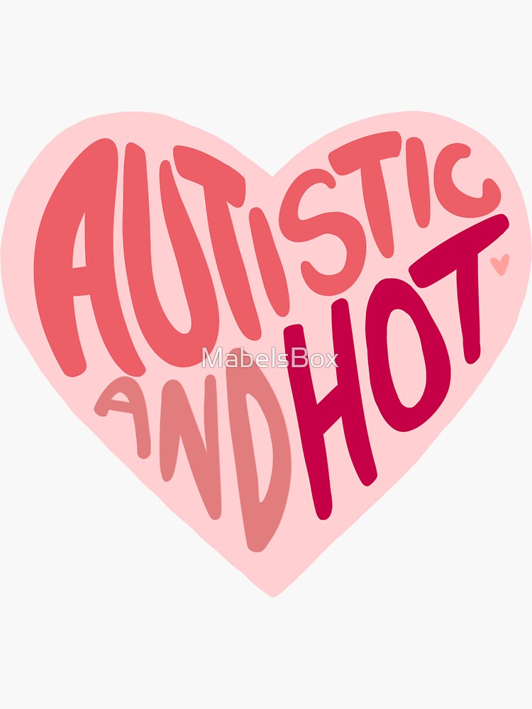 "Autistic hottie" Sticker for Sale by MabelsBox | Redbubble