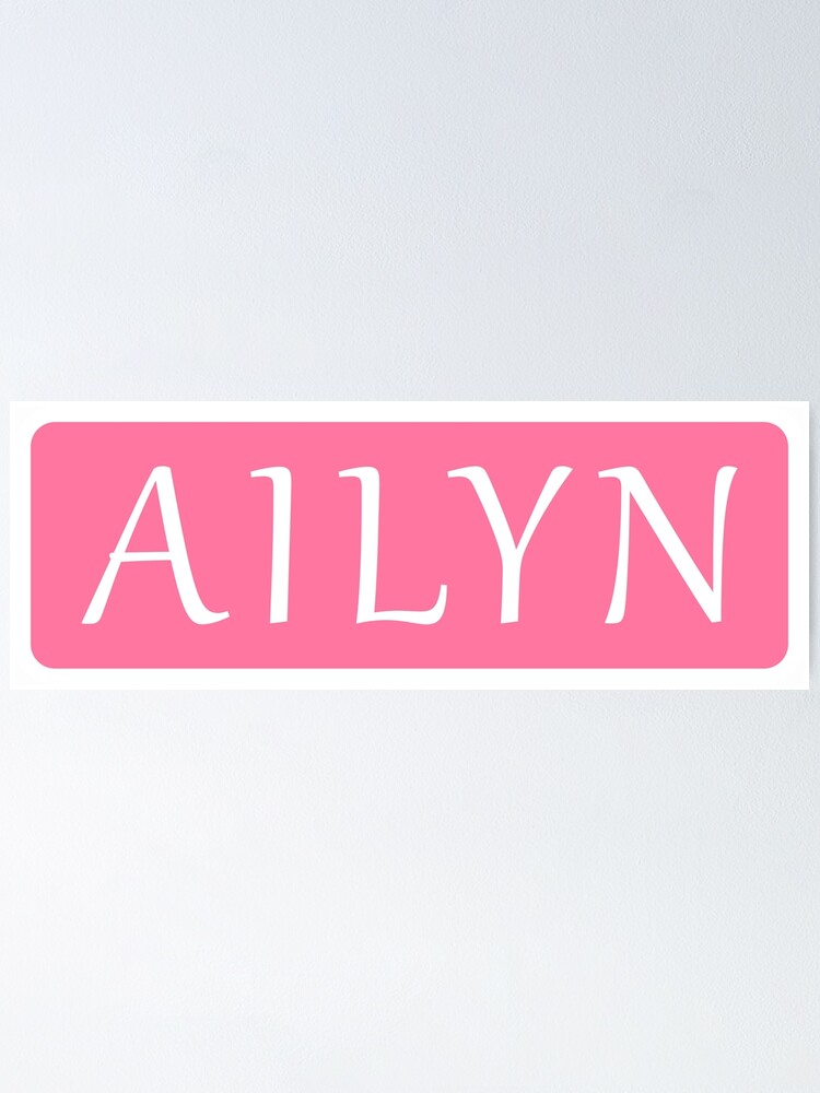 "Ailyn Name" Poster for Sale by jeallan | Redbubble