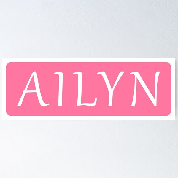 "Ailyn Name" Poster for Sale by jeallan | Redbubble