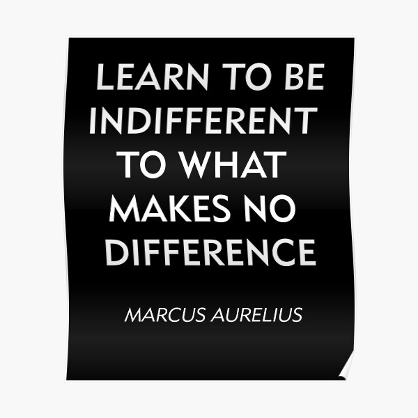 "Marcus Aurelius Stoic Quote - Learn to be Indifferent" Poster for Sale ...