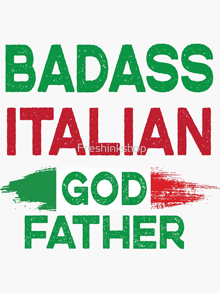 "Badass Italian God Father" Sticker for Sale by Freshinkshop | Redbubble