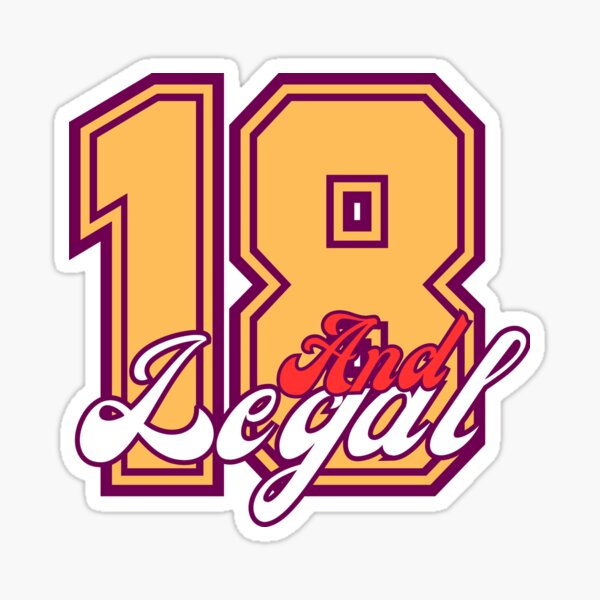 "18 and Legal " Sticker for Sale by Martzart | Redbubble