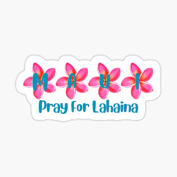 "Maui Hawaii - Pray For Lahaina - Hawaii Strong - Maui Fires Benefit ...