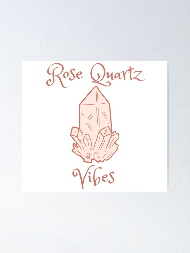 "Rose Quartz Vibes" Poster by spoeg | Redbubble