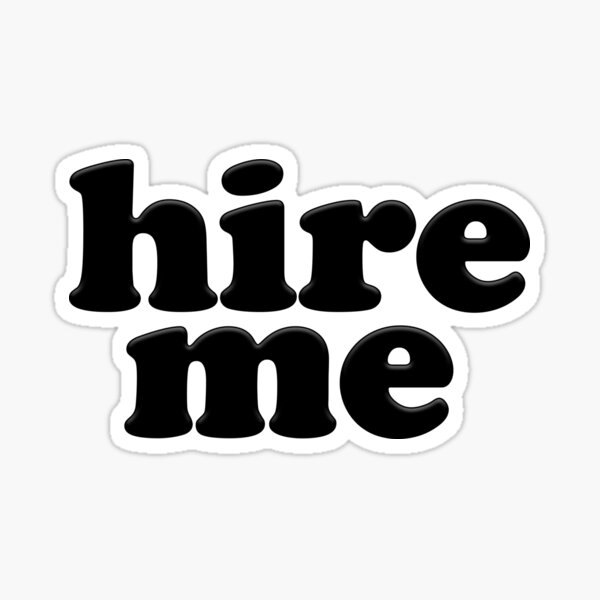 "hire me" Sticker for Sale by richwear | Redbubble