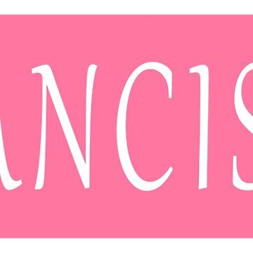 "Francisca Name" Sticker for Sale by jeallan | Redbubble