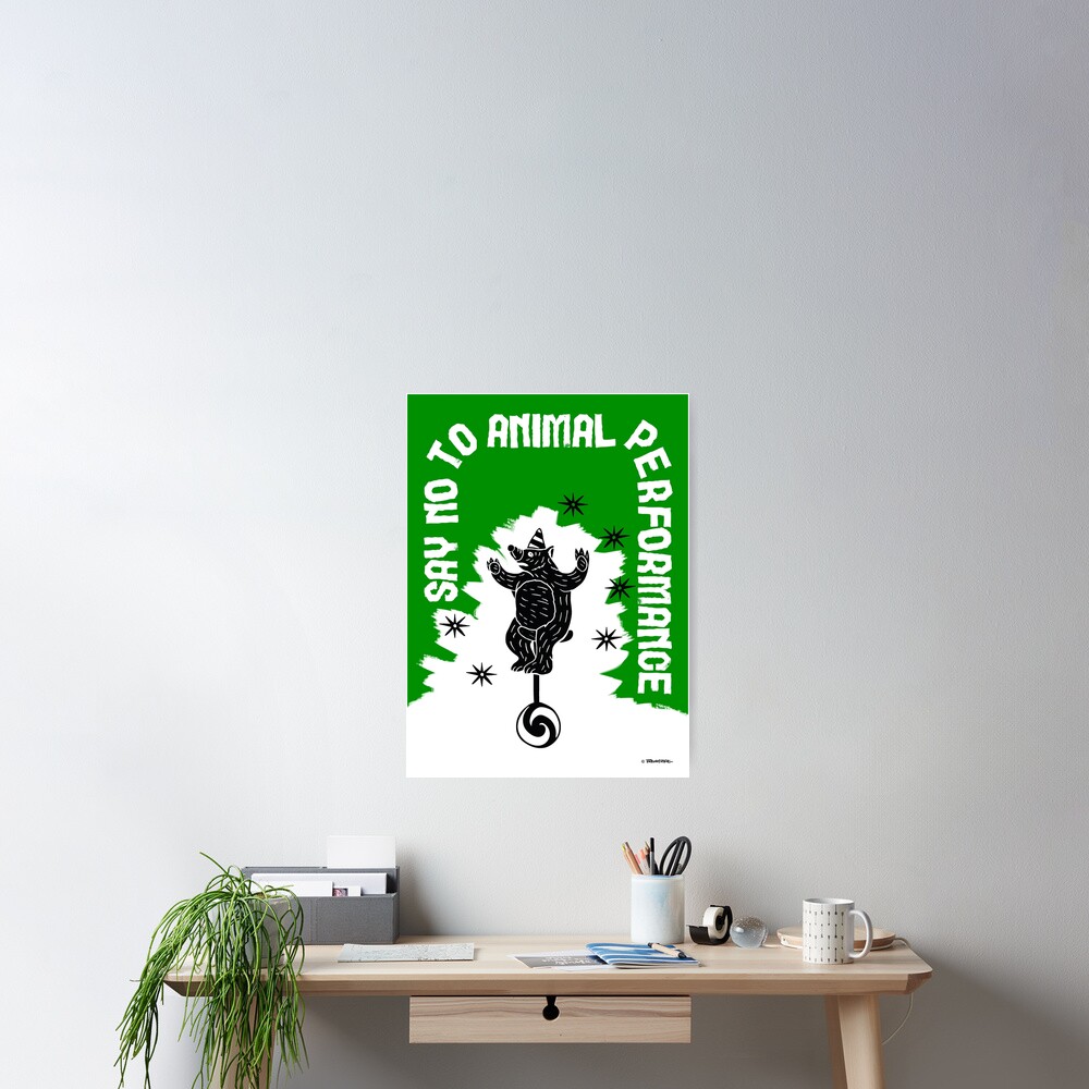 "Say NO to Animal Performance - Bear" Poster by Hell-Prints | Redbubble