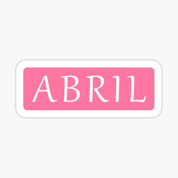 "Abril Name" Sticker for Sale by jeallan | Redbubble