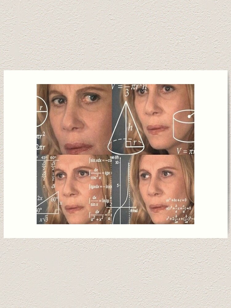 "Math Confused Lady Meme" Art Print by hocapontas | Redbubble