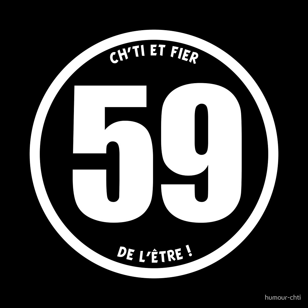 "CH'TI 59" by humour-chti | Redbubble