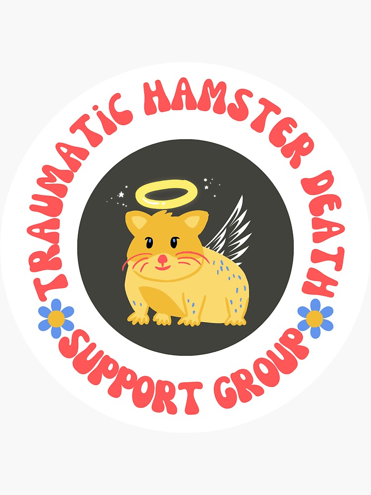 "sorry ur hamster died" Sticker for Sale by Sydnee Baker | Redbubble
