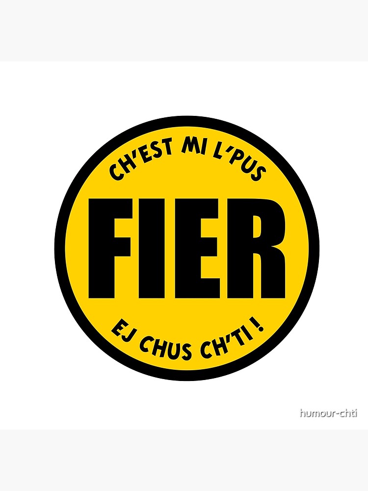 Coussin « Ch'est mi l'pus fier ! », par humour-chti | Redbubble