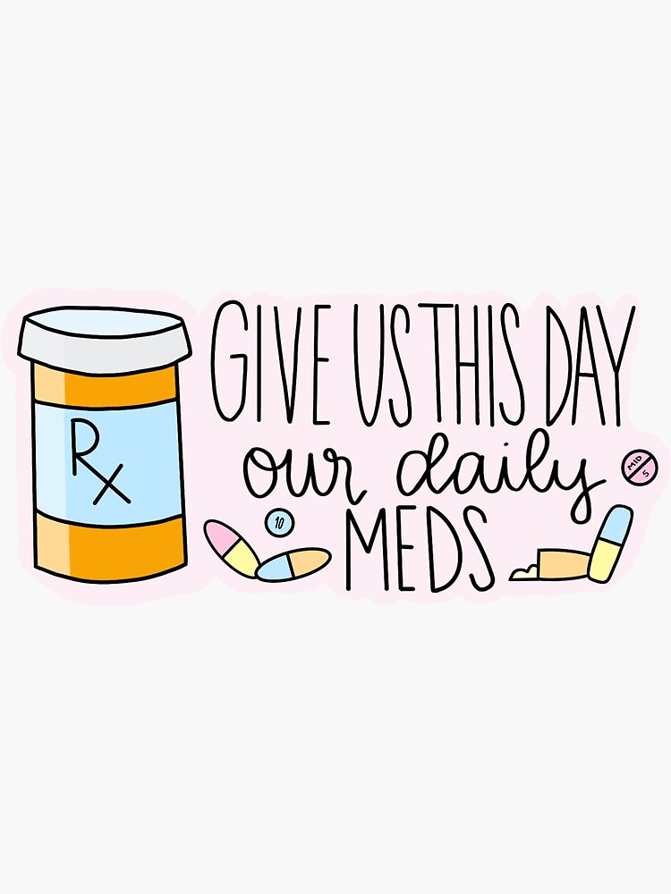 "Our Daily Meds" Sticker for Sale by macychamberlain | Redbubble