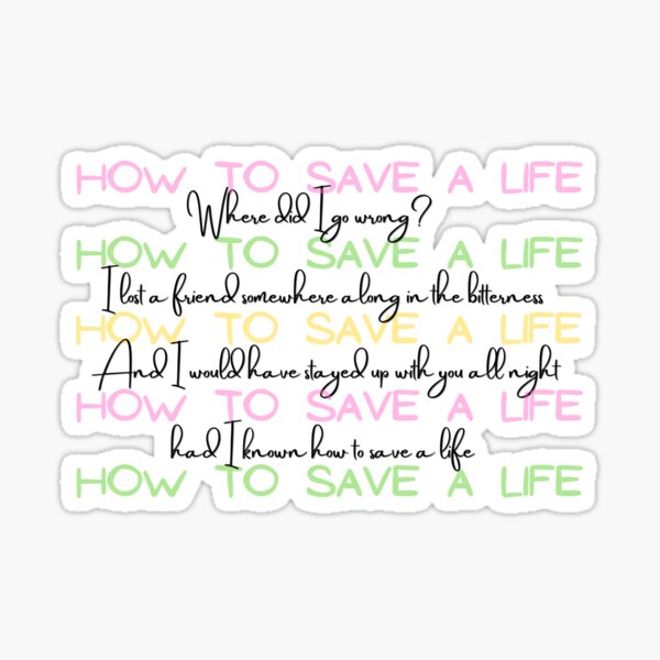 "How to Save a Life" Sticker for Sale by grasshoppermom | Redbubble