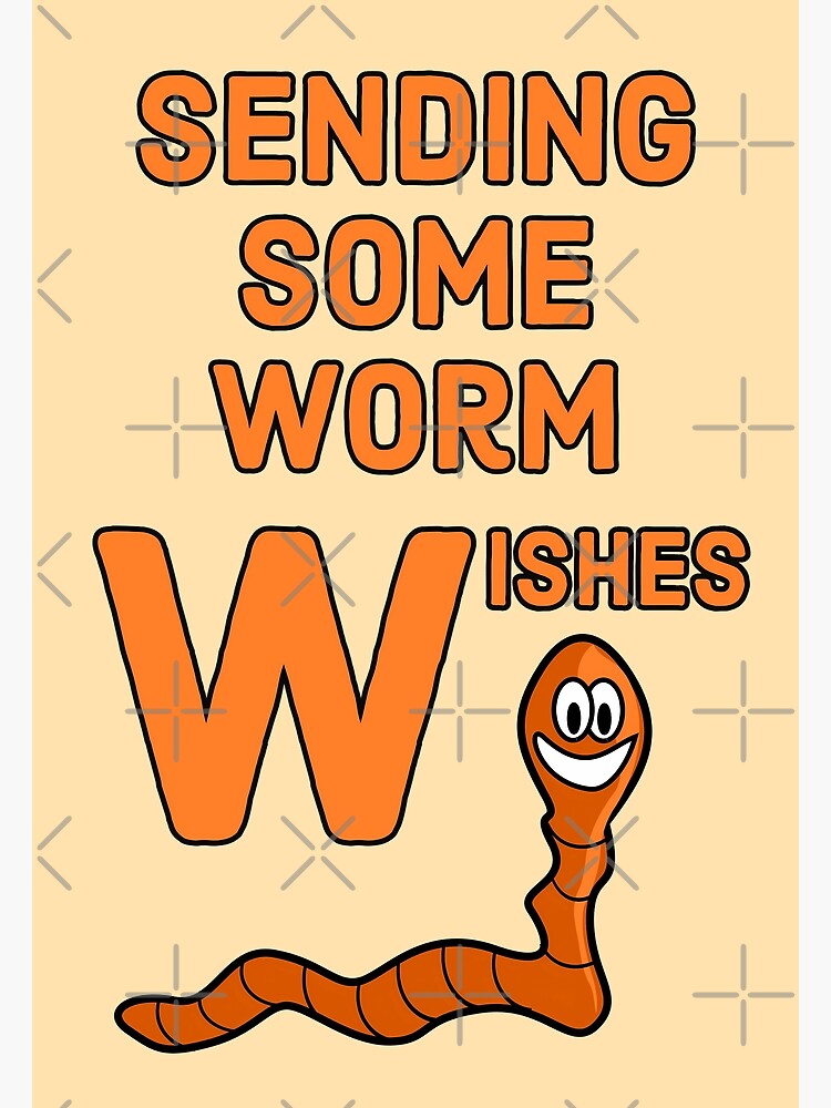 "Sending some worm wishes - funny design for warm season greetings" Art ...
