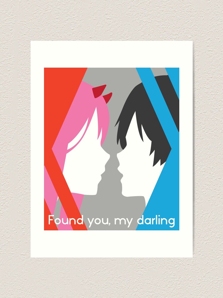 "Darling in the FRANXX: Found you my Darling" Art Print for Sale by ...