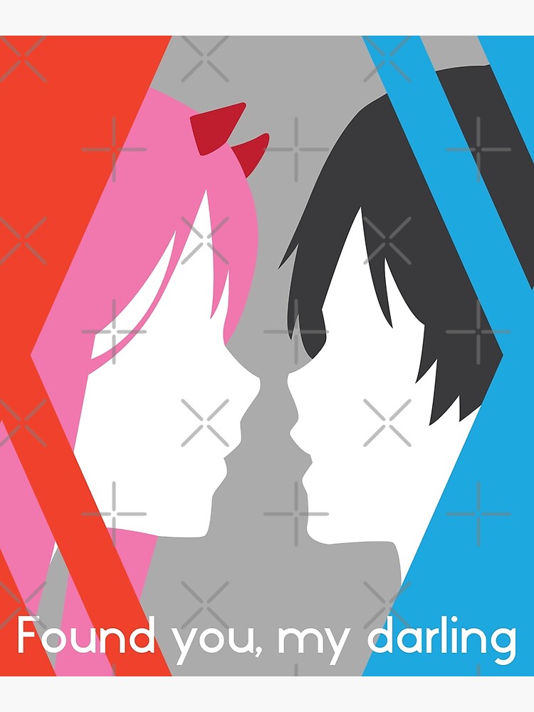 "Darling in the FRANXX: Found you my Darling" Poster for Sale by ...