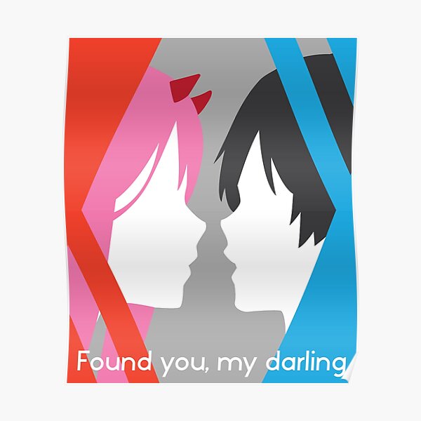 "Darling in the FRANXX: Found you my Darling" Poster for Sale by ...