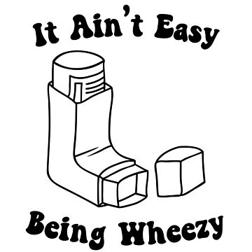 "It Ain't Easy Being Wheezy Asthma Inhaler" Sticker for Sale by ...