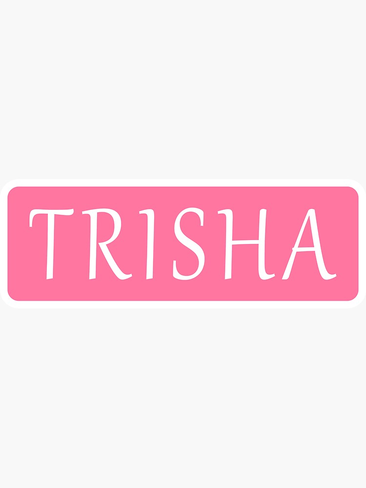 "Trisha Name" Sticker for Sale by jeallan | Redbubble