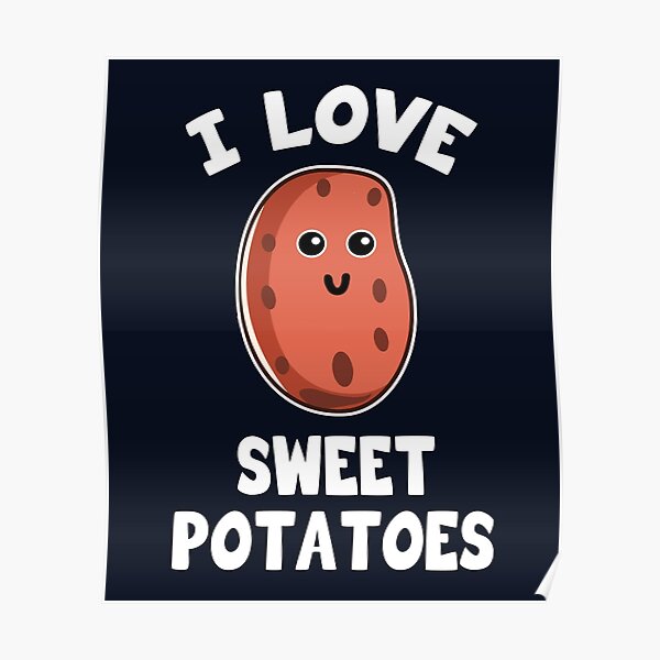 Sweet Potato Posters | Redbubble