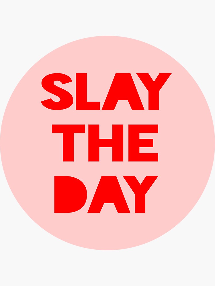 "Slay the Day" Sticker for Sale by lorihinner | Redbubble