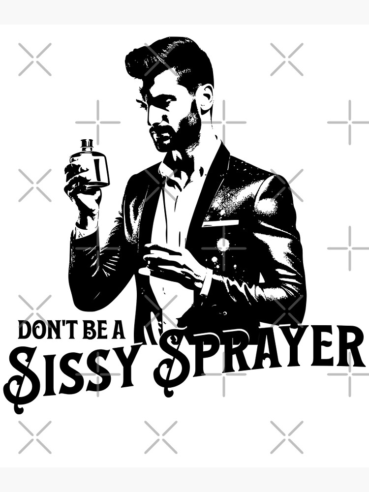 "Sissy Sprayer" Poster for Sale by Khihi | Redbubble